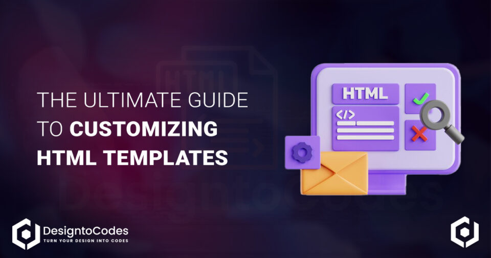 The Ultimate Guide To Customizing Html Templates Web Design